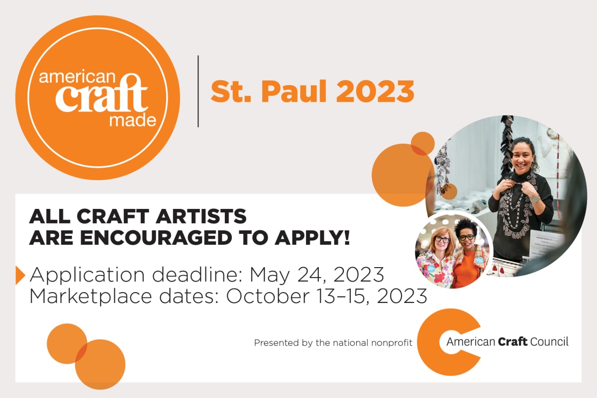 Call for Entry: American Craft Made / St. Paul Marketplace 2023 ...