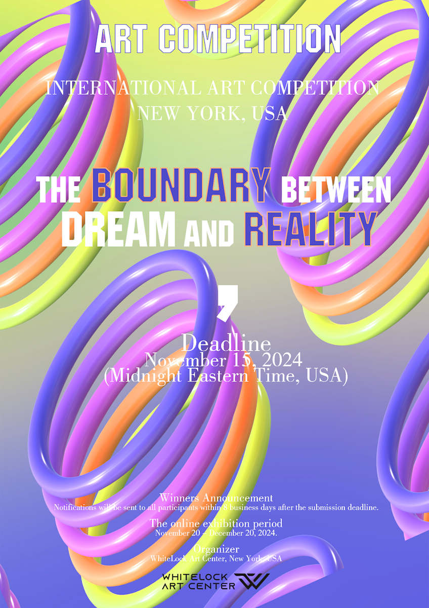 Call for Entry: 2024 International Art Competition, New York, USA——The Boundary Between Dream ...