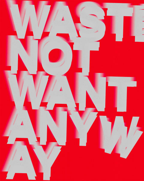 WASTE NOT WANT ANYWAY by Chris Horner | Artwork Archive