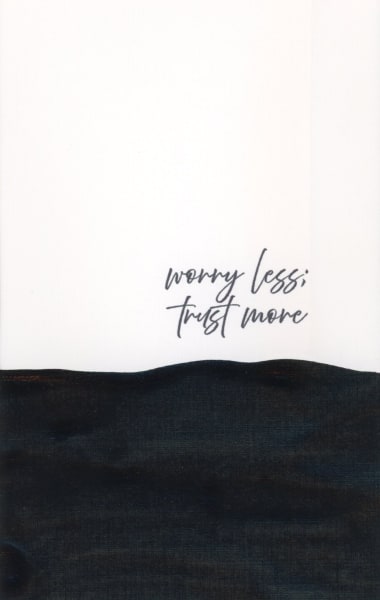 worry less, trust more by JJ Hogan | Artwork Archive